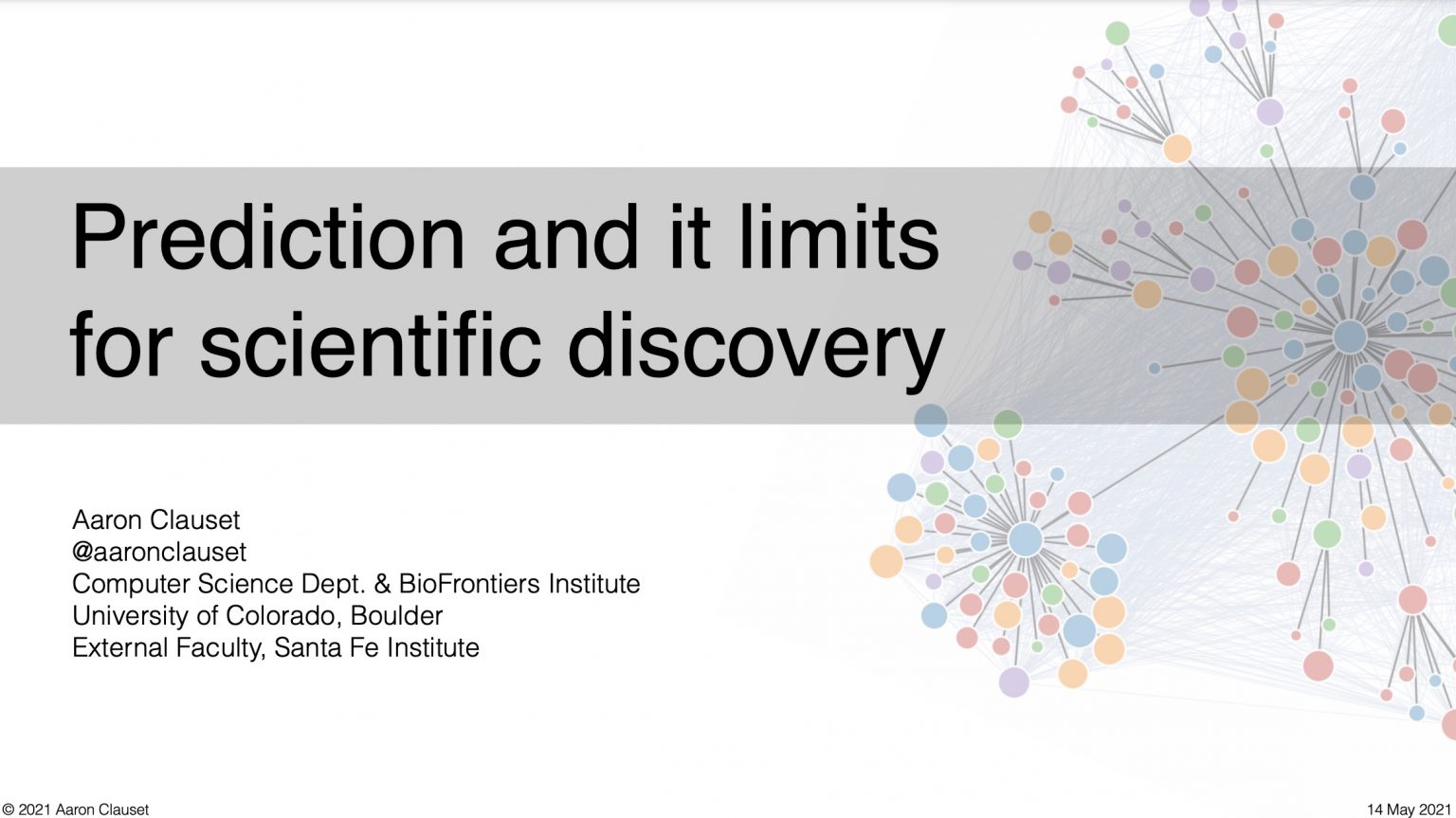 Aaron Clauset on Prediction and its Limits for Scientific Discovery ...