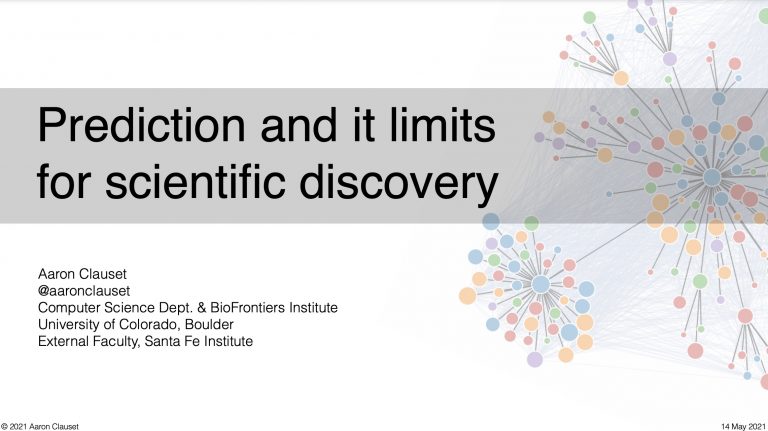 Aaron Clauset on Prediction and its Limits for Scientific Discovery ...